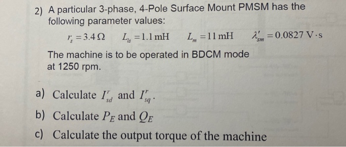 Solved 2) A particular 3-phase, 4-Pole Surface Mount PMSM | Chegg.com