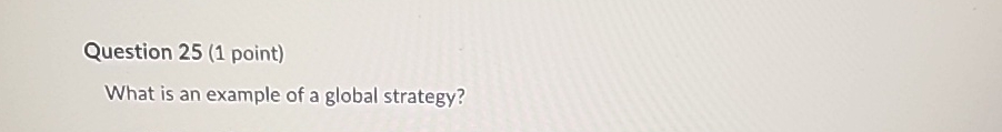 Solved Question 25 (1 ﻿point)What is an example of a global | Chegg.com