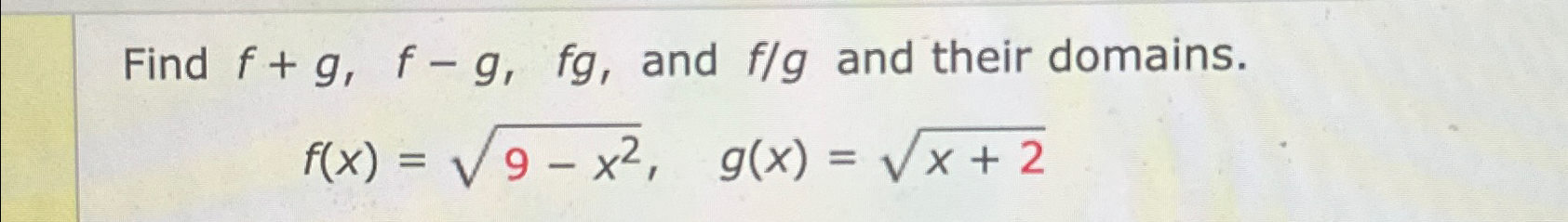 Solved Find f+g,f-g,fg, ﻿and fg ﻿and their | Chegg.com