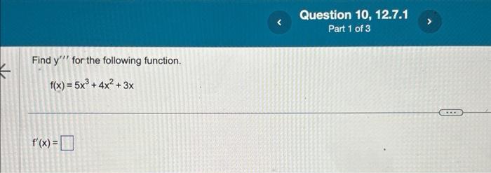 Find y′′′ for the following function. f(x)=5x3+4x2+3x | Chegg.com