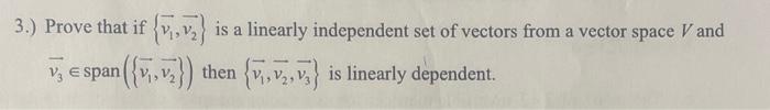 Solved 3.) Prove that if {v1,v2} is a linearly independent | Chegg.com