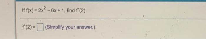 Solved If F X 2x2 6x 1 Find F 2 F 2 Simplify