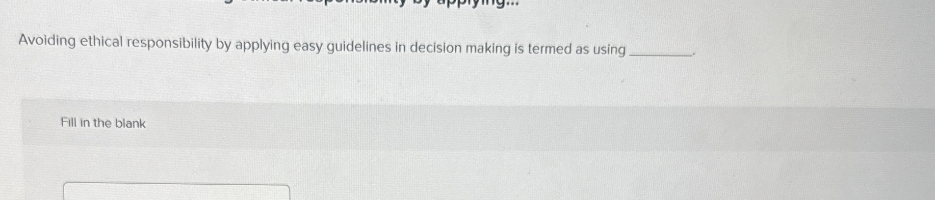 Solved Avoiding ethical responsibility by applying easy | Chegg.com