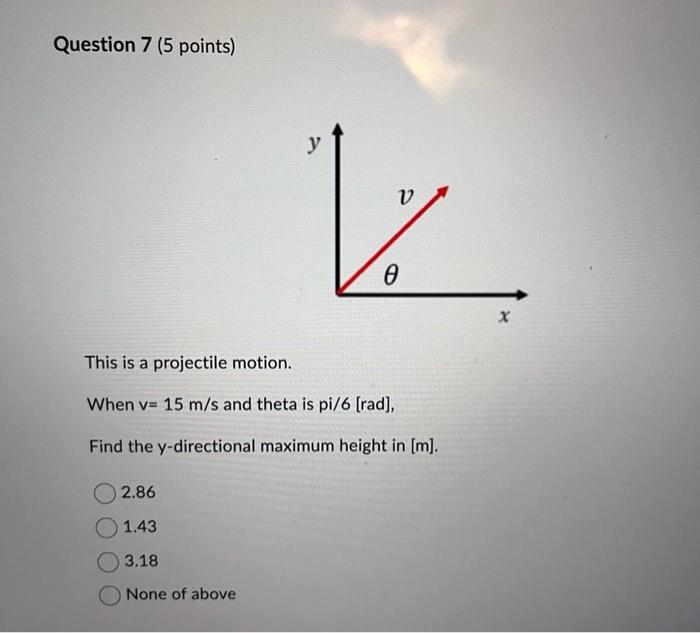 Solved Question 7 (5 points) This is a projectile motion. | Chegg.com