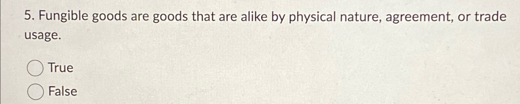 Solved Fungible goods are goods that are alike by physical | Chegg.com