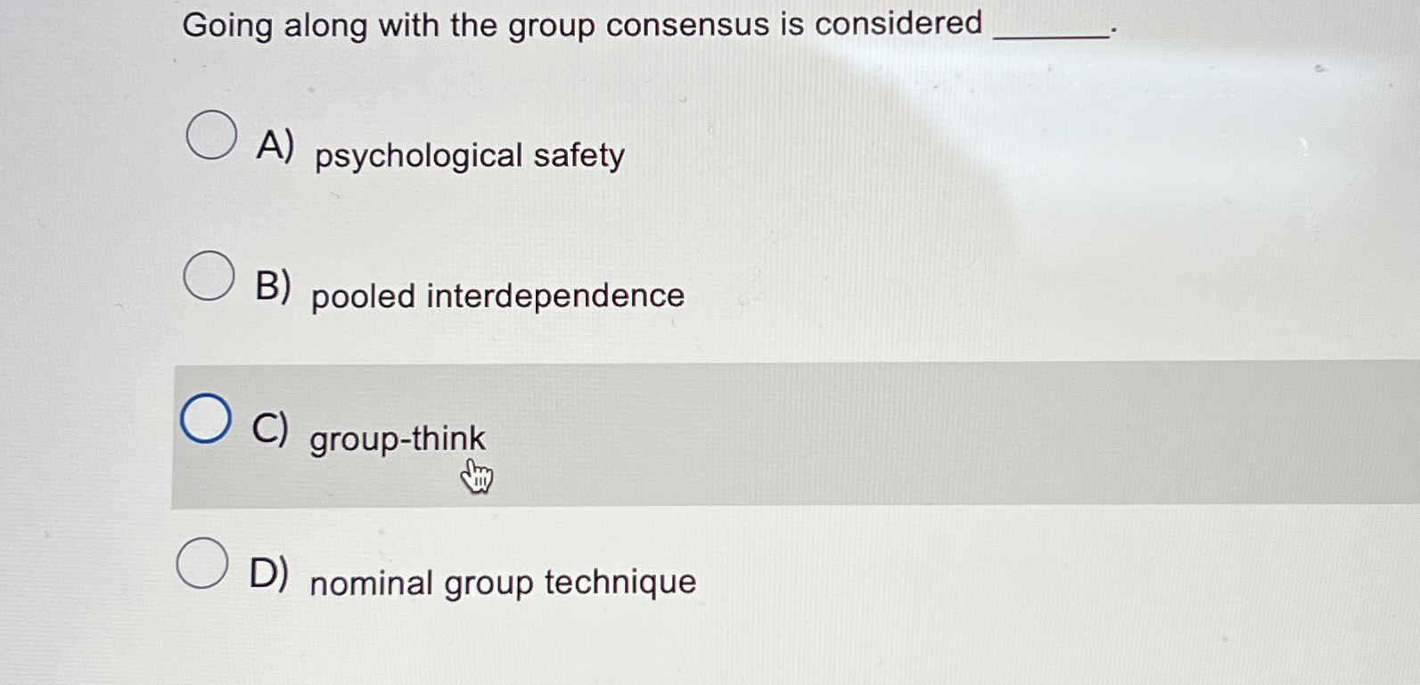 Solved Going along with the group consensus is consideredA) | Chegg.com