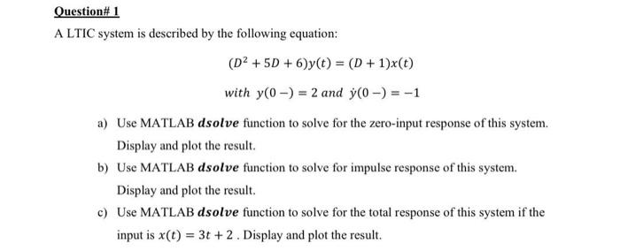 Solved A LTIC system is described by the following equation: | Chegg.com