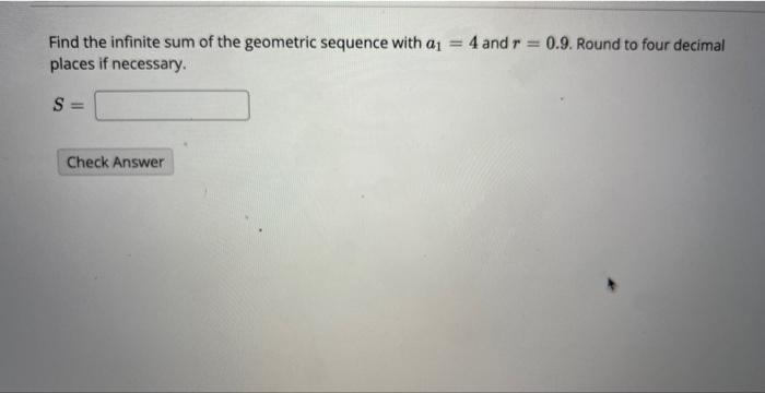 Solved Find the infinite sum of the geometric sequence with | Chegg.com