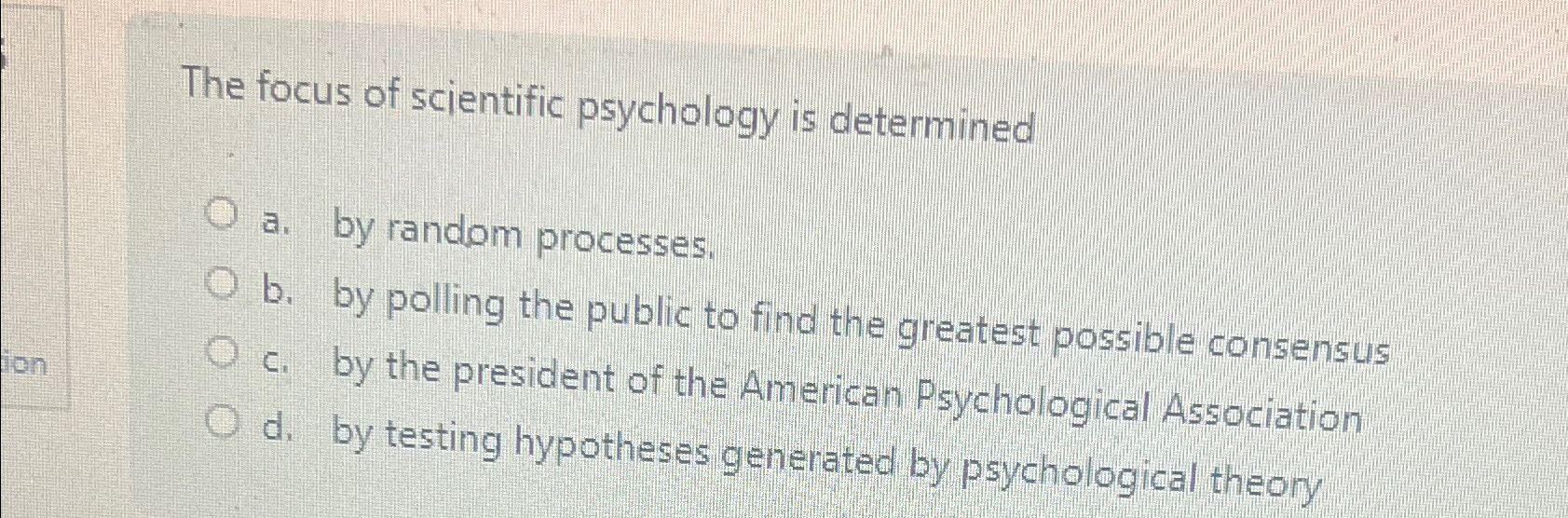Solved The focus of scientific psychology is determineda. | Chegg.com