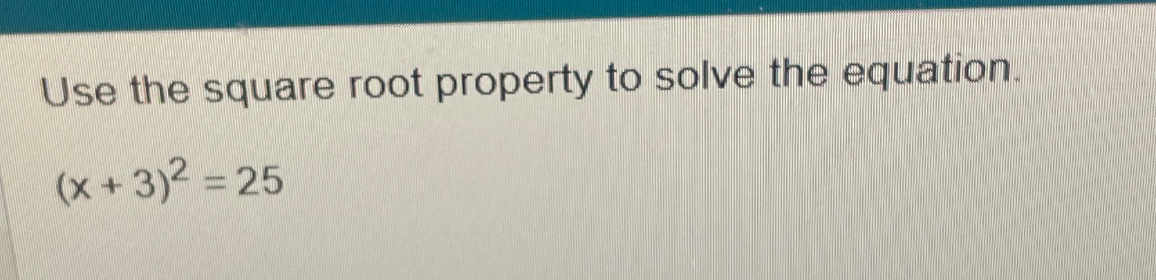 Solved Use the square root property to solve the | Chegg.com