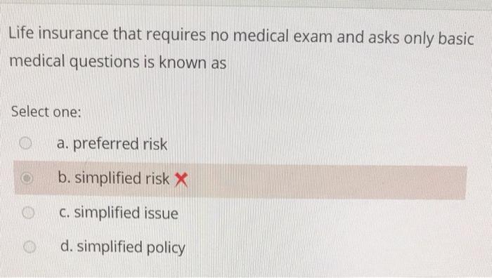Solved Life insurance that requires no medical exam and asks | Chegg.com