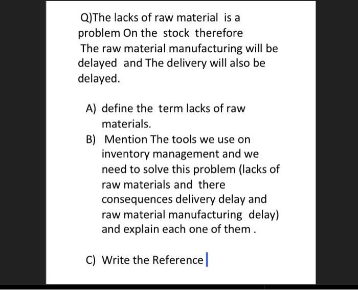 Solved Q)The lacks of raw material is a problem on the stock | Chegg.com