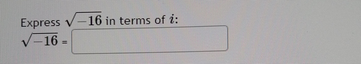 Solved Express -162 ﻿in terms of i ﻿: -162= | Chegg.com