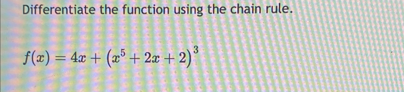 Solved Differentiate the function using the chain | Chegg.com