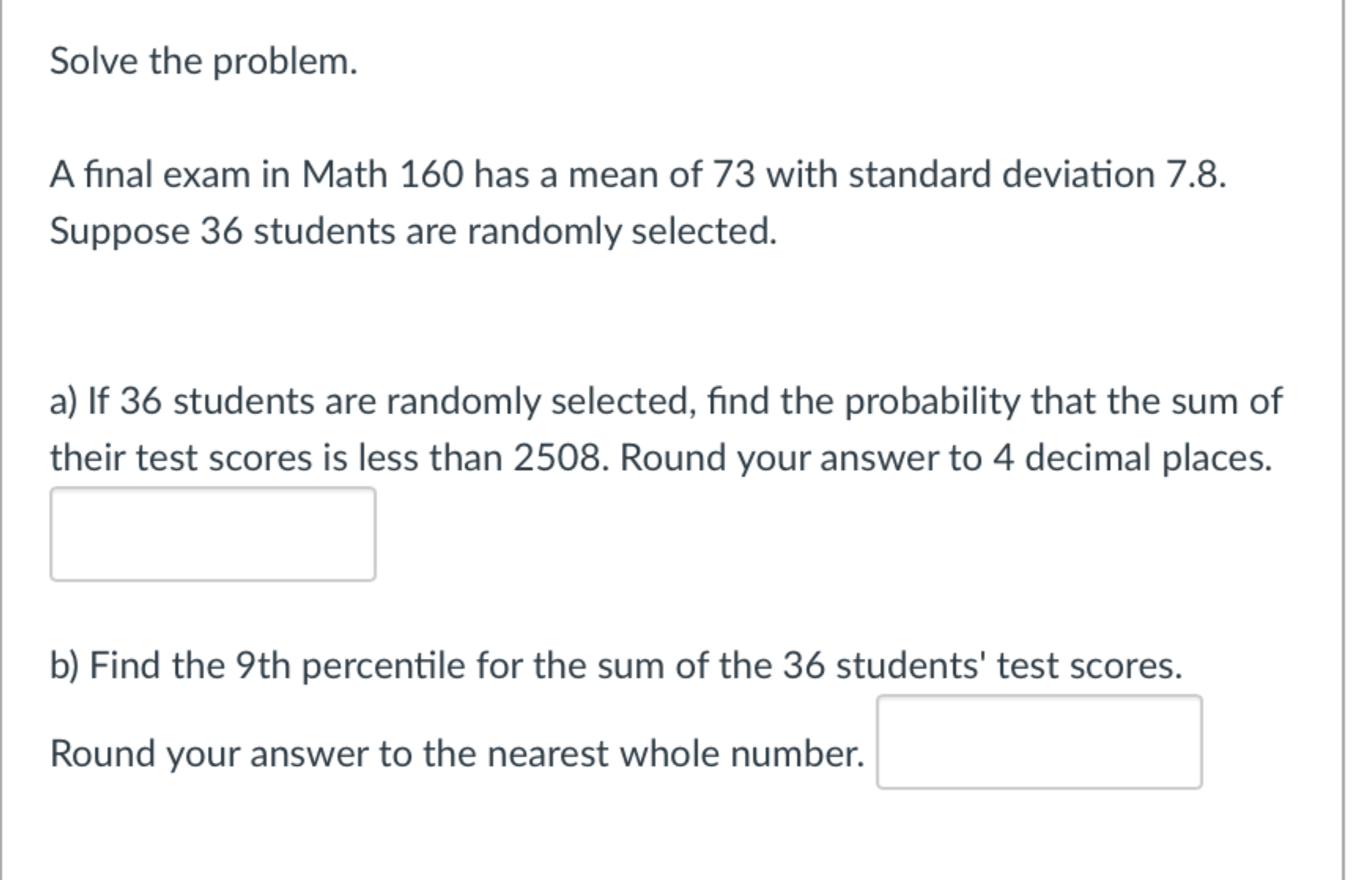 Solved Solve the problem.A final exam in Math 160 ﻿has a | Chegg.com
