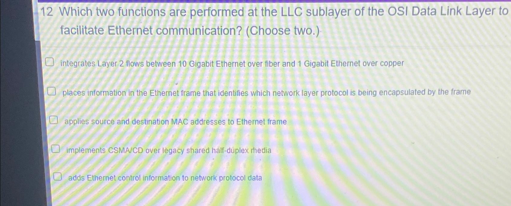 Solved 12 ﻿Which two functions are performed at the LLC | Chegg.com