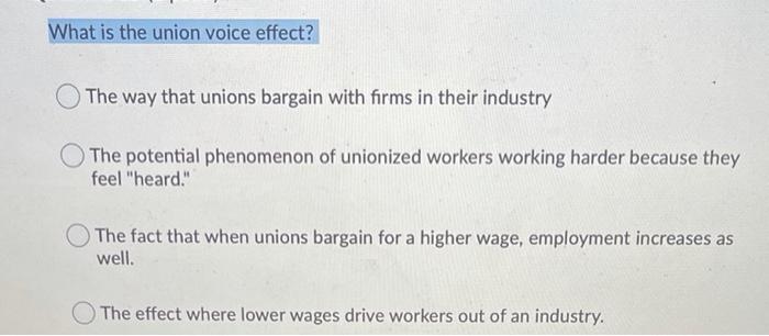 Solved What is the union voice effect? The way that unions | Chegg.com