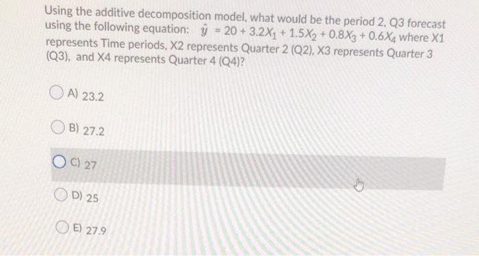 Solved Using the additive decomposition model, what would be | Chegg.com