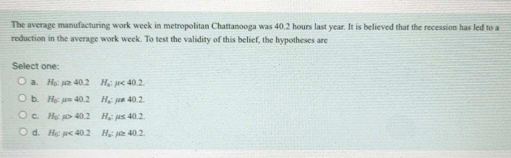 Solved The average manufacturing work week in metropolitan | Chegg.com