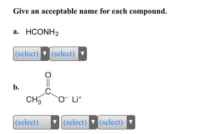 Solved Give an acceptable name for each compound. a. HCONH2 | Chegg.com