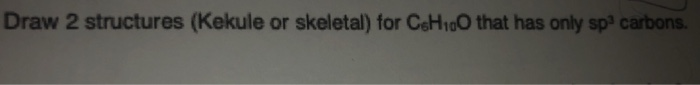 Solved Draw 2 structures (Kekule or skeletal) for CsH100 | Chegg.com