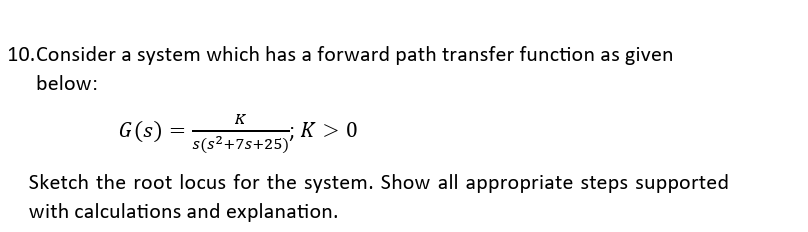 Solved 10.Consider a system which has a forward path | Chegg.com