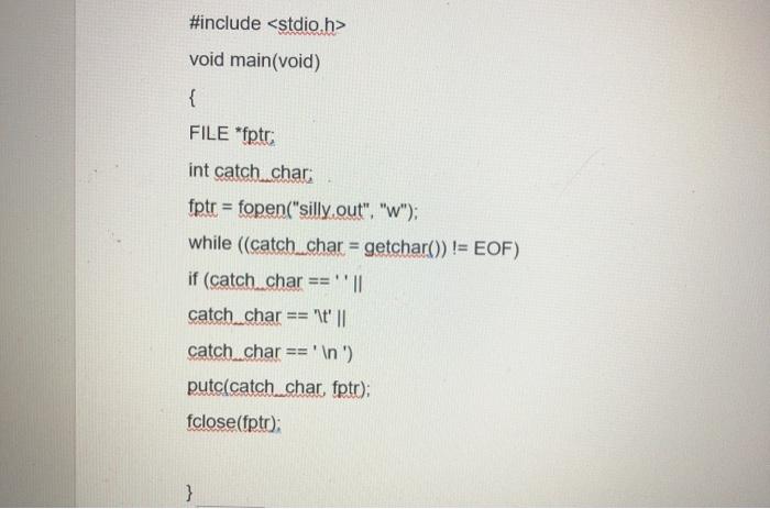 Solved #include void main(void) { FILE *fptr: int catch | Chegg.com