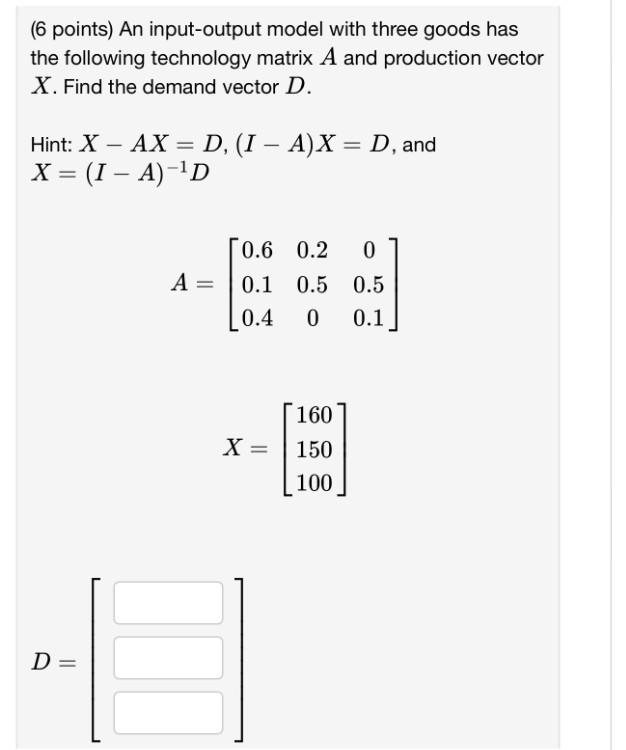 Solved (6 points) An input-output model with three goods | Chegg.com
