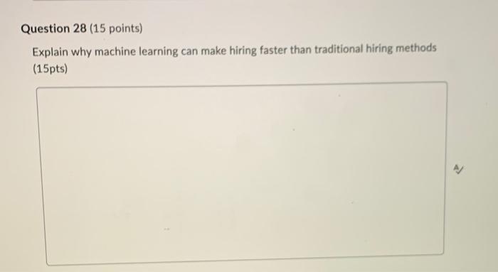 Solved Question 28 (15 points) Explain why machine learning | Chegg.com
