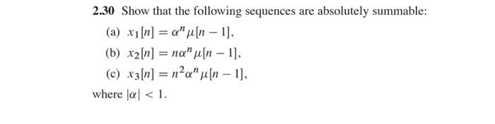 Solved 2.30 Show that the following sequences are absolutely | Chegg.com
