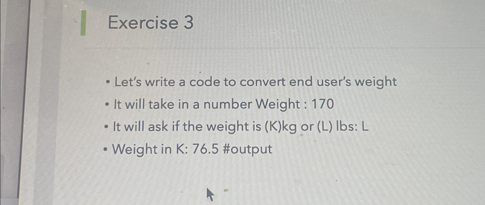 Solved Exercise 3Let's write a code to convert end user's | Chegg.com