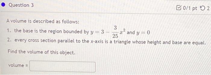 Solved A volume is described as follows: 1. the base is the | Chegg.com