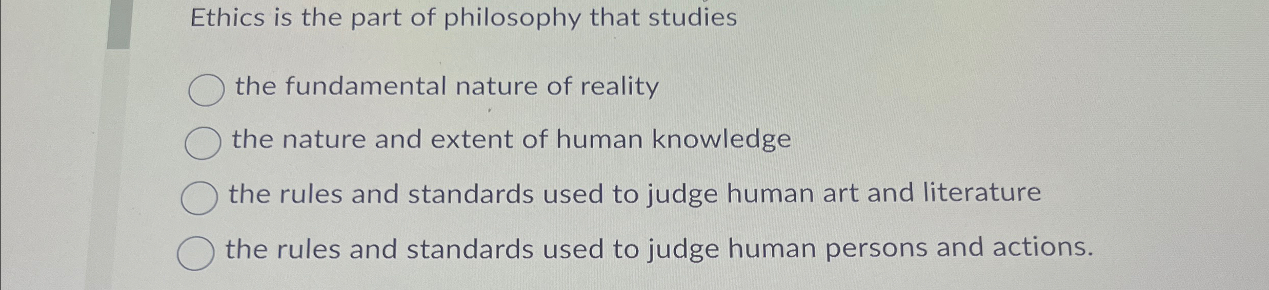 Solved Ethics is the part of philosophy that studiesthe | Chegg.com