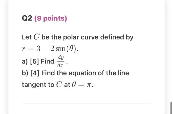 Solved Let C be the polar curve defined by r=3−2sin(θ). a) | Chegg.com