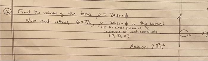 Solved (2) Find the vulume of the torus p=2asinϕ Nole that | Chegg.com