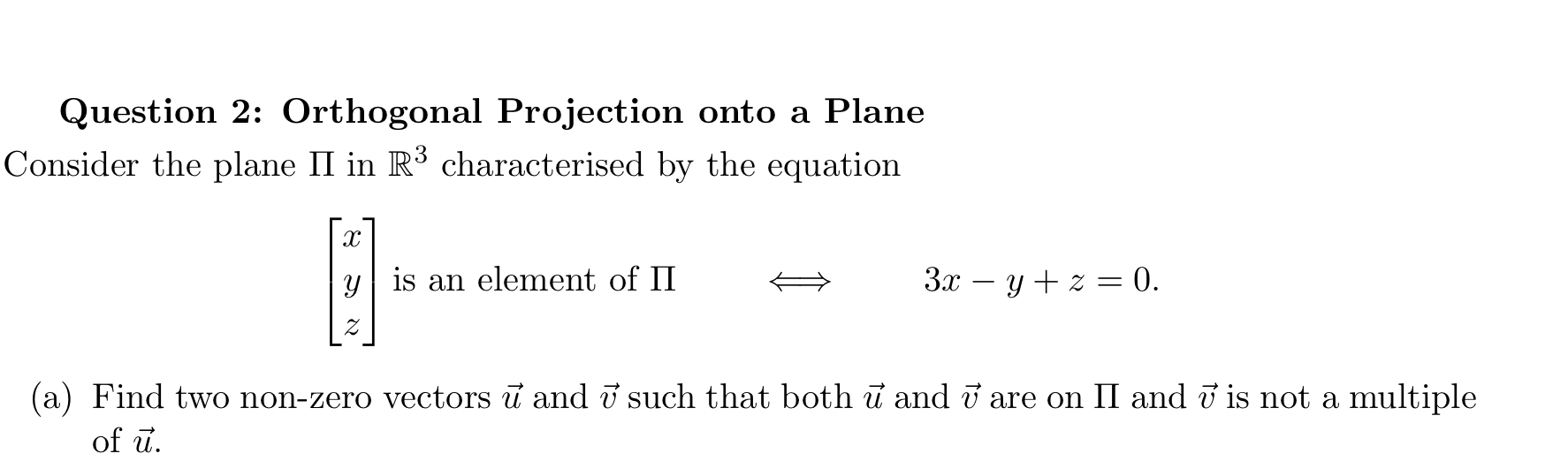 Solved Question 2: Orthogonal Projection onto a | Chegg.com