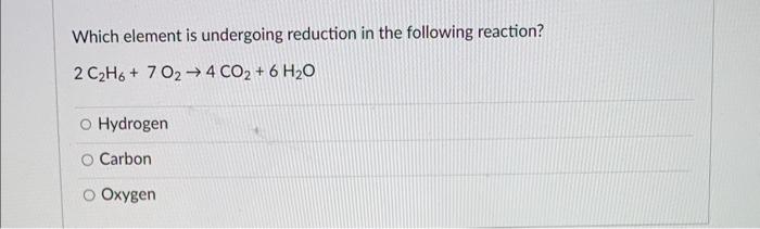 Solved Which element is undergoing reduction in the | Chegg.com