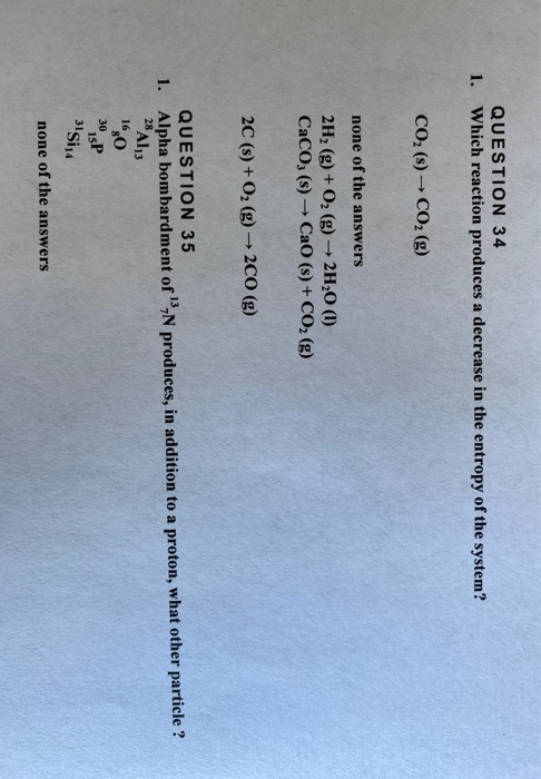 Solved QUESTION 34 1. Which reaction produces a decrease in | Chegg.com
