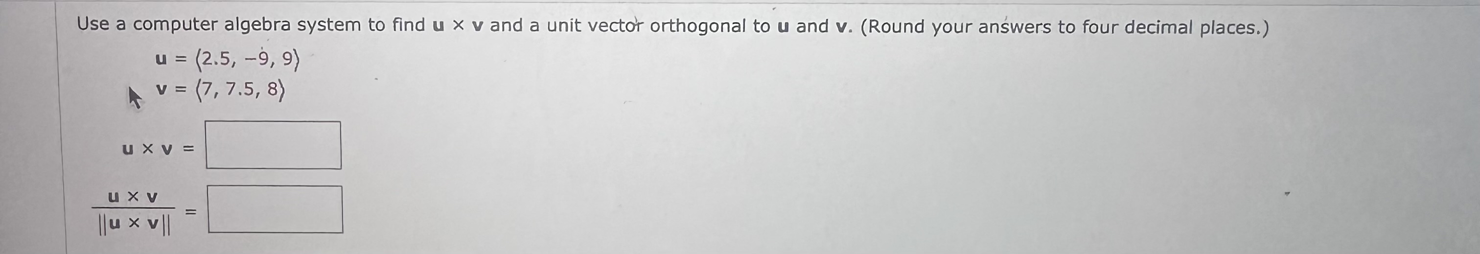 Solved Use a computer algebra system to find u×v ﻿and a unit | Chegg.com