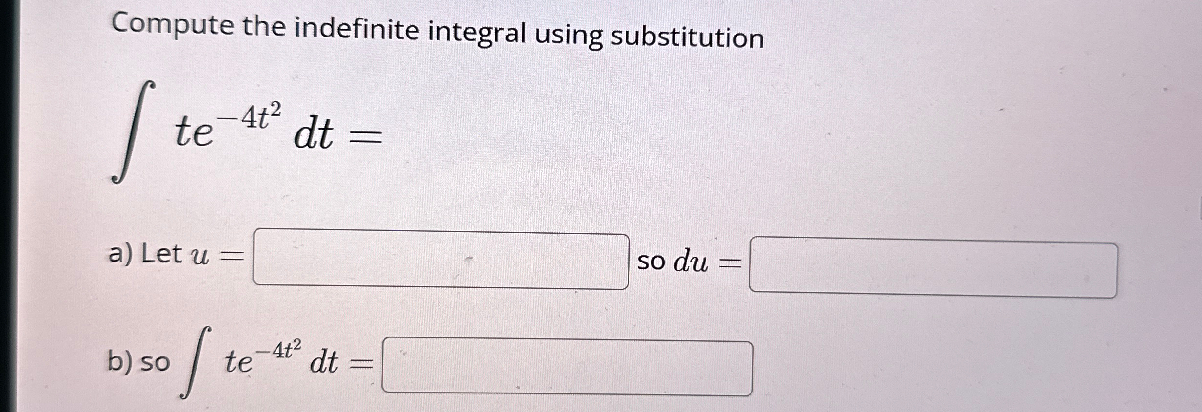 Solved Compute the indefinite integral using | Chegg.com