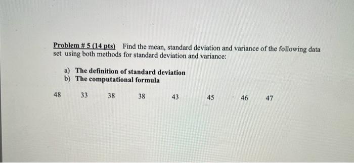Solved Problem #5 (14 pts) Find the mean, standard deviation | Chegg.com Solved Problem #5 (14 pts) Find the mean, standard deviation | Chegg.com