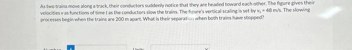 As two trains move along a track, their conductors | Chegg.com