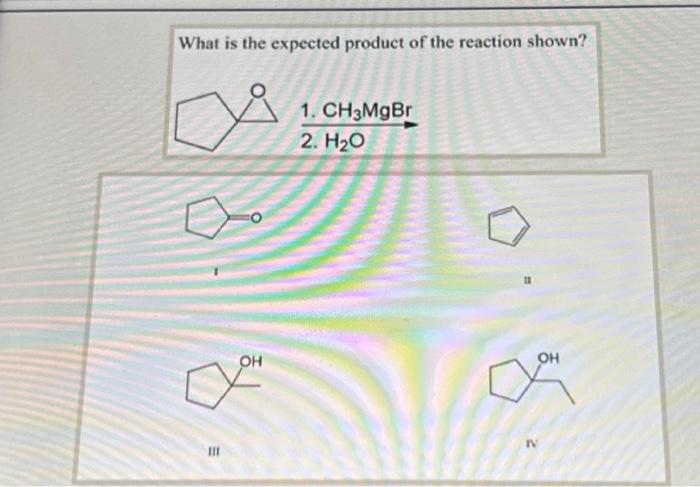 Solved What is the expected product of the reaction shown? | Chegg.com