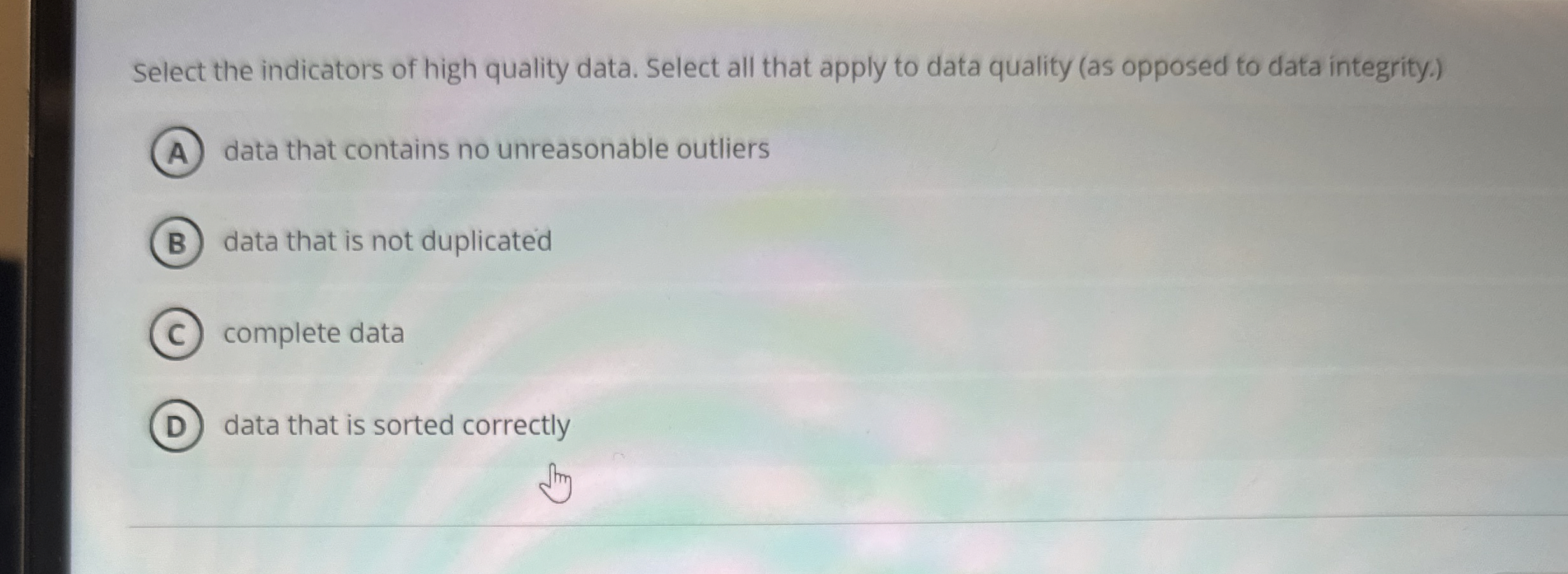 Solved Select the indicators of high quality data. Select | Chegg.com