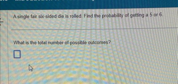 Solved A single fair six-sided die is rolled. Find the | Chegg.com