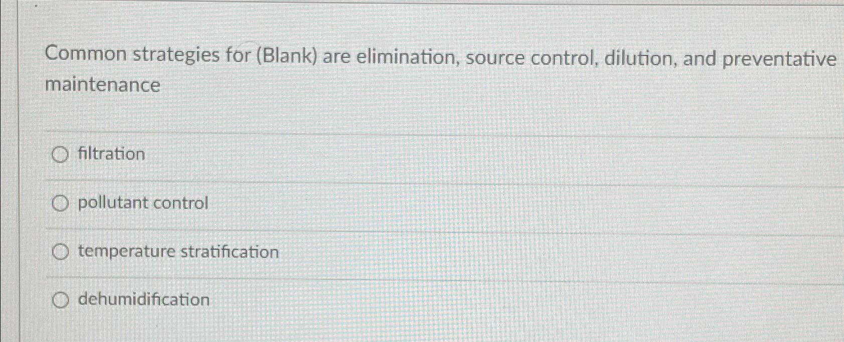 Solved Common strategies for (Blank) ﻿are elimination, | Chegg.com