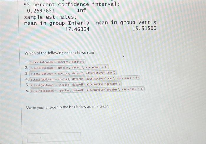 Solved We collected data on the abdomen size of two species | Chegg.com