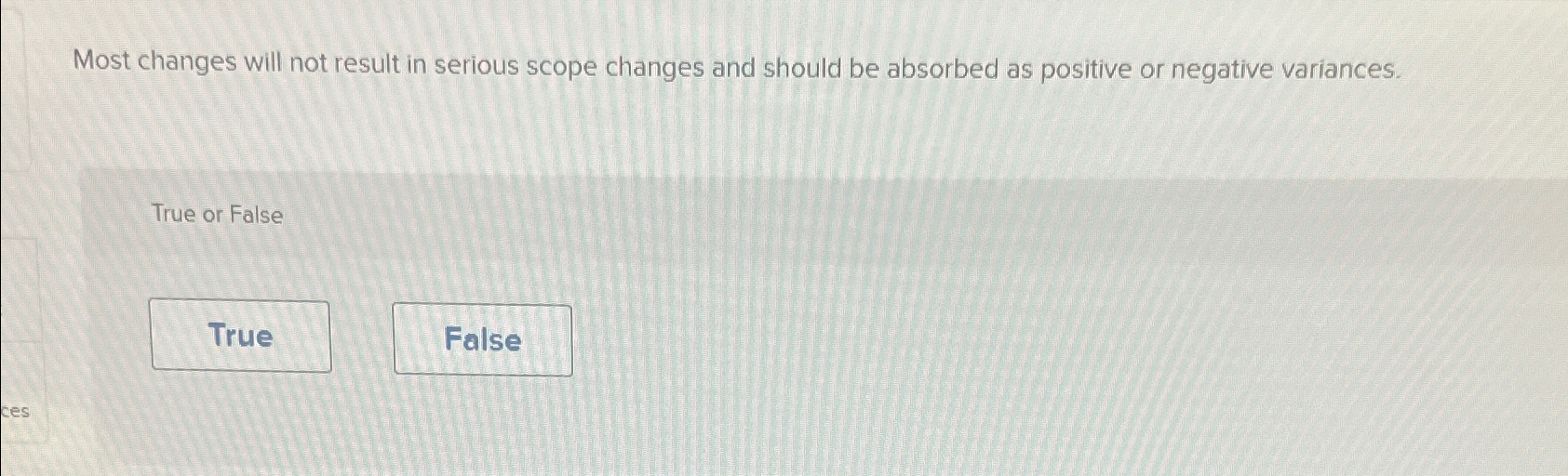 Solved Most changes will not result in serious scope changes | Chegg.com