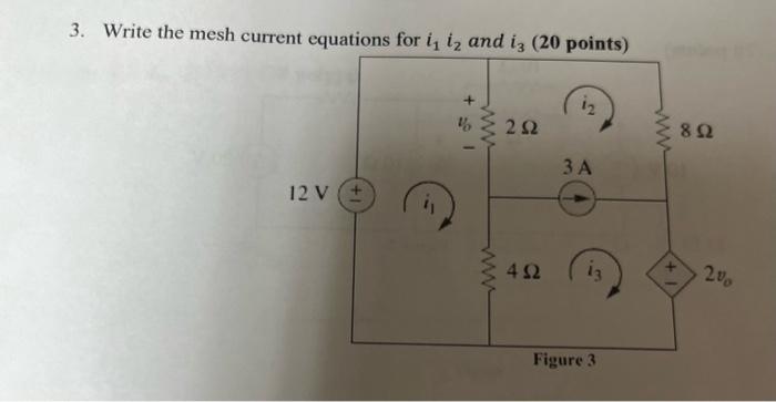 Solved 3. Write the mesh current equations for i1i2 and i2 | Chegg.com