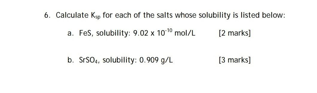 Solved 6. Calculate Ksp for each of the salts whose | Chegg.com